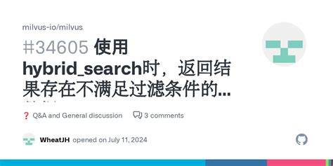 使用hybridsearch时，返回结果存在不满足过滤条件的数据 · Milvus Io Milvus · Discussion