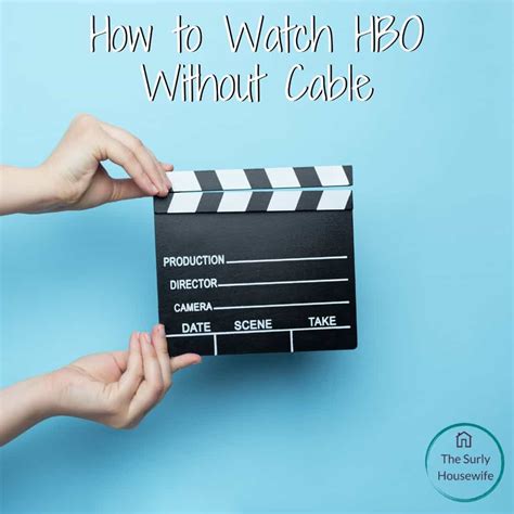 How To Watch HBO Without A Cable Subscription