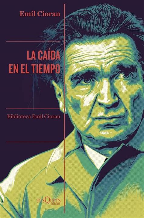 La caída en el tiempo Biblioteca Emil Cioran 8 Cioran E M