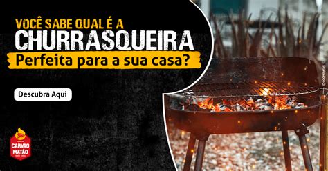 Saiba qual é a churrasqueira perfeita para a sua casa Carvão Matão