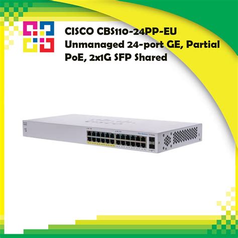 CISCO CBS110 24PP EU Unmanaged 24 Port GE Partial PoE 2x1G SFP Shared Lazada Co Th