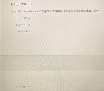 Answered EXERCISE Calculate The Price Elasticity Point Elasticity For Each Of The