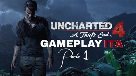 Uncharted4 Fine Di Un Ladro Gameplay ITA Parte 1 HD YouTube