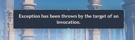 Bug ：exception Has Been Thrown By The Target Of An 对象的目标引发异常 · Issue