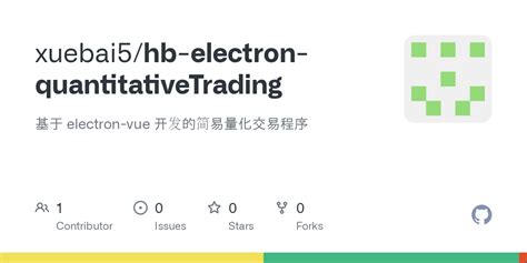 GitHub xuebai5 hb electron quantitativeTrading 基于 electron vue 开发的简易量化交易程序