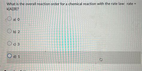 Solved What Is The Overall Reaction Order For A Chemical