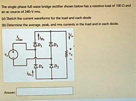 Solved The Single Phase Full Wave Bridge Rectifier Shown Below Has A
