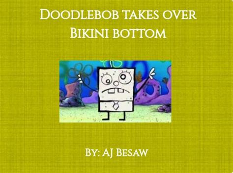 Doodlebob Takes Over Bikini Bottom Free Stories Online Create