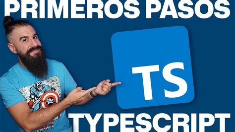 Typescript Desde Cero Primeros Pasos En Una Hora Youtube