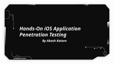 Hands On Ios Application Penetraion Testingpptx