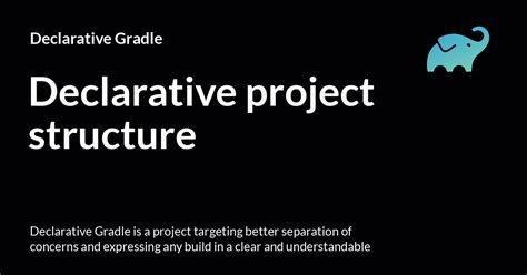 Declarative Project Structure Declarative Gradle