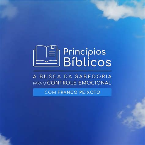 Princípios Bíblicos A Busca da Sabedoria Para o Controle Emocional