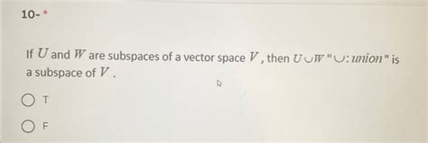 solved 10 if u ﻿and w ﻿are subspaces of a vector space v