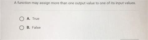 Solved A Function May Assign More Than One Output Value To