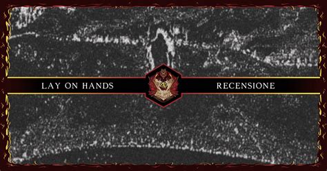 Lay On Hands Recensione Nodiceunrolled