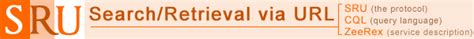 sru search retrieval via url sru cql and zeerex standards
