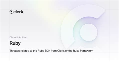 ruby sdk clerk discord archive