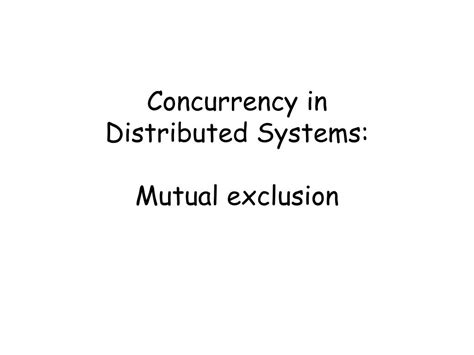 Ppt Concurrency In Distributed Systems Mutual Exclusion Powerpoint