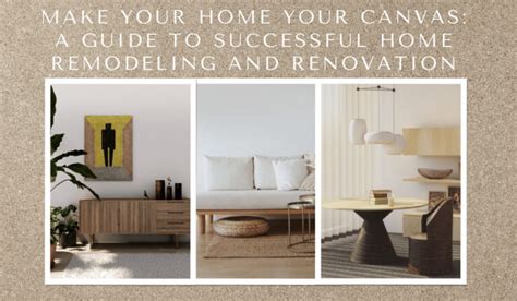 Make Your Home Your Canvas A Guide To Successful Home Remodeling And