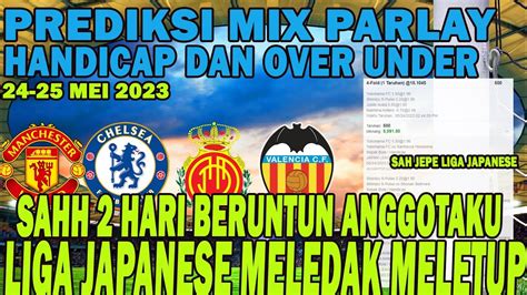 PREDIKSI PARLAY MALAM INI JITU AKURAT PREDIKSI BOLA HARI INI MEI JAMIN JP MASAL