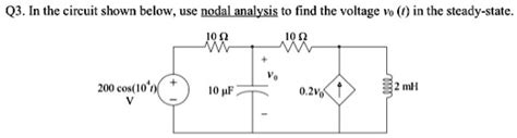 SOLVED Q3 In The Circuit Shown Below Use Nodal Analysis To Find The
