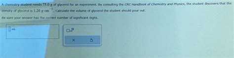 Solved A Chemistry Student Needs Of Glycerol For An Chegg