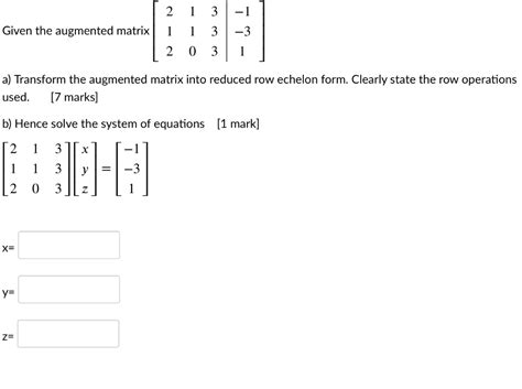 Solved 3 2 Given The Augmented Matrix 3 3 8 A Transform The