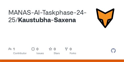 GitHub MANAS AI Taskphase 24 25 Kaustubha Saxena