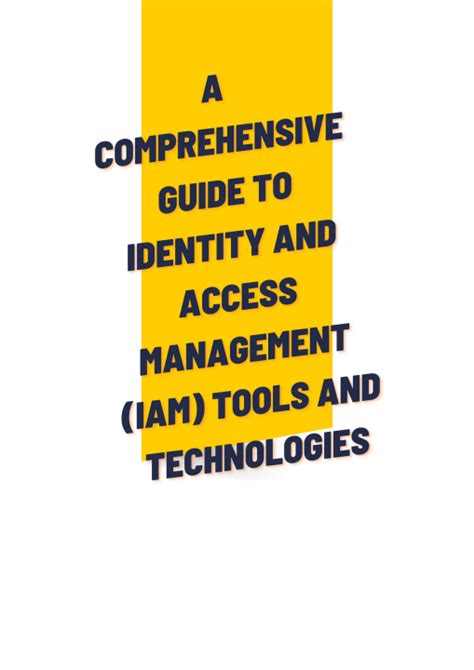 A Comprehensive Guide To Identity And Access Management Iam Tools And