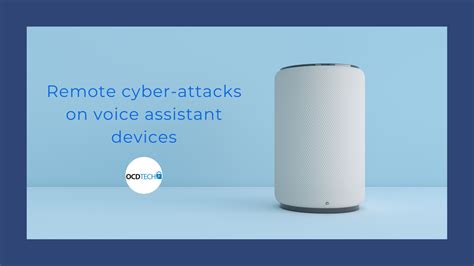 Remote Cyber Attacks On Voice Assistants Ocd Tech