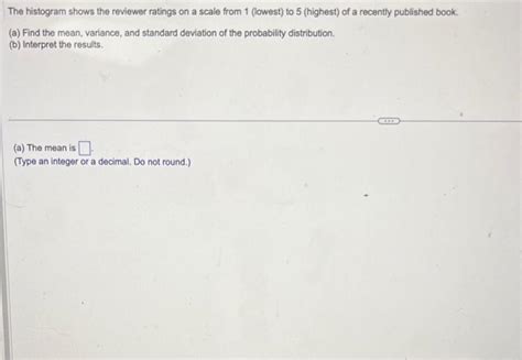 Solved Please Help The Histogram Shows The Reviewer