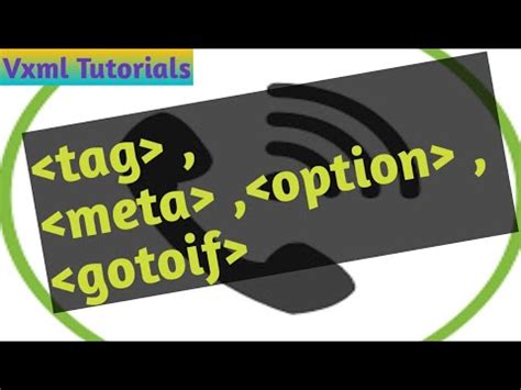 VXML Tutorials 19 Tag Meta Option Gotoif Elements Tags YouTube