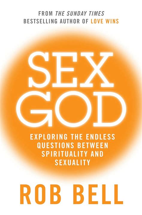 Sex God Exploring The Endless Questions Between Spirituality And