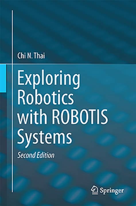 Exploring Robotics With Robotis Systems 2nd Edition Robotis