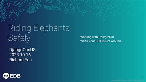 How To Ride Elephants Safely Working With Postgresql When Your Dba Is