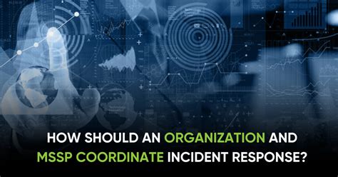 Incident Response Organization Mssp Coordination