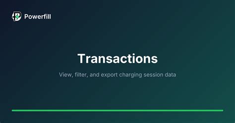 Transactions Powerfill Docs