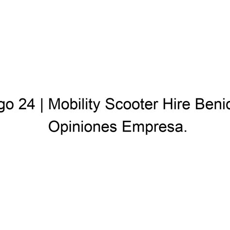 Opiniones Amigo 24 Mobility Scooter Hire Benidorm Benidorm 966831690
