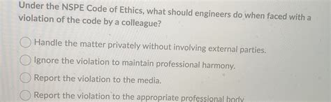 Solved Under The Nspe Code Of Ethics What Should Engineers