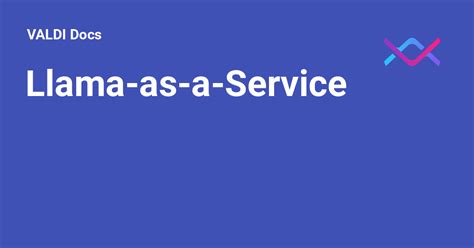 Llama As A Service VALDI Docs