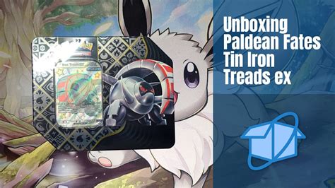 Pokémon Tcg Paldean Fates Tin Iron Treads Ex Unboxing Youtube