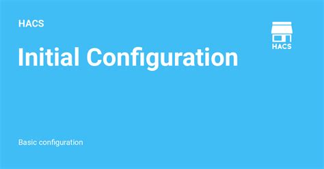 Initial Configuration Hacs