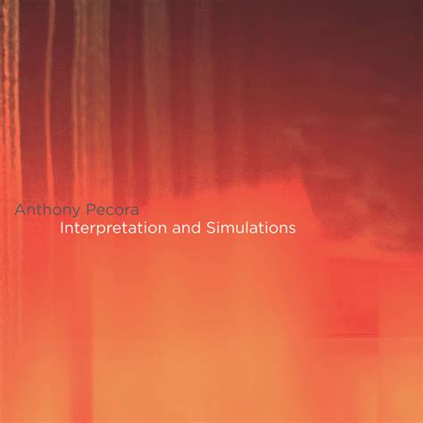 Interpretation And Simulations Anthony Pecora
