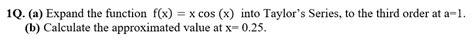 Solved 1Q A Expand The Function F X Xcos X Into Chegg Com