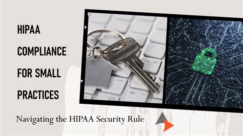 Hipaa Compliance For Small Practices Navigating The Security Rule