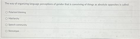 Solved The Way Of Organizing Language Perceptions Of Gender