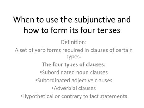 When To Use The Subjunctive And How To Form Its Four Tenses