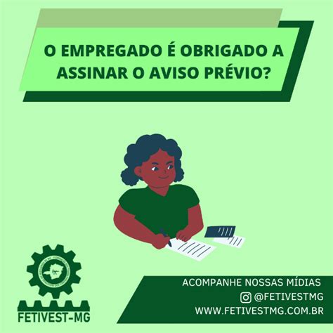 O Empregado é Obrigado A Assinar O Aviso Prévio Fetivestmg