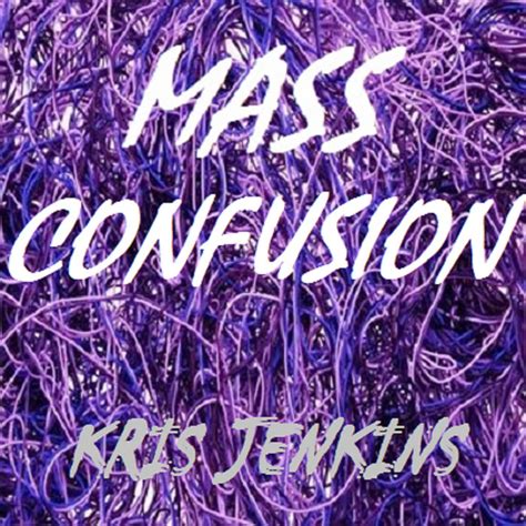 Mass Confusion Kris Jenkins
