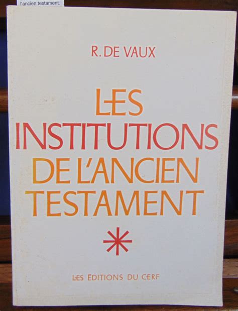 Vaux R De Les Institutions De L Ancien Testament Tome 1 Le